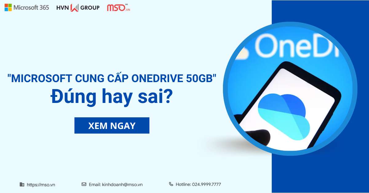 “Microsoft chỉ cung cấp OneDrive 50GB” đúng hay sai? - MSO