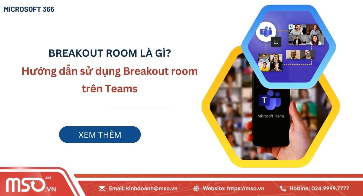 Breakout Room là gì? Hướng dẫn tạo Breakout room trên Teams