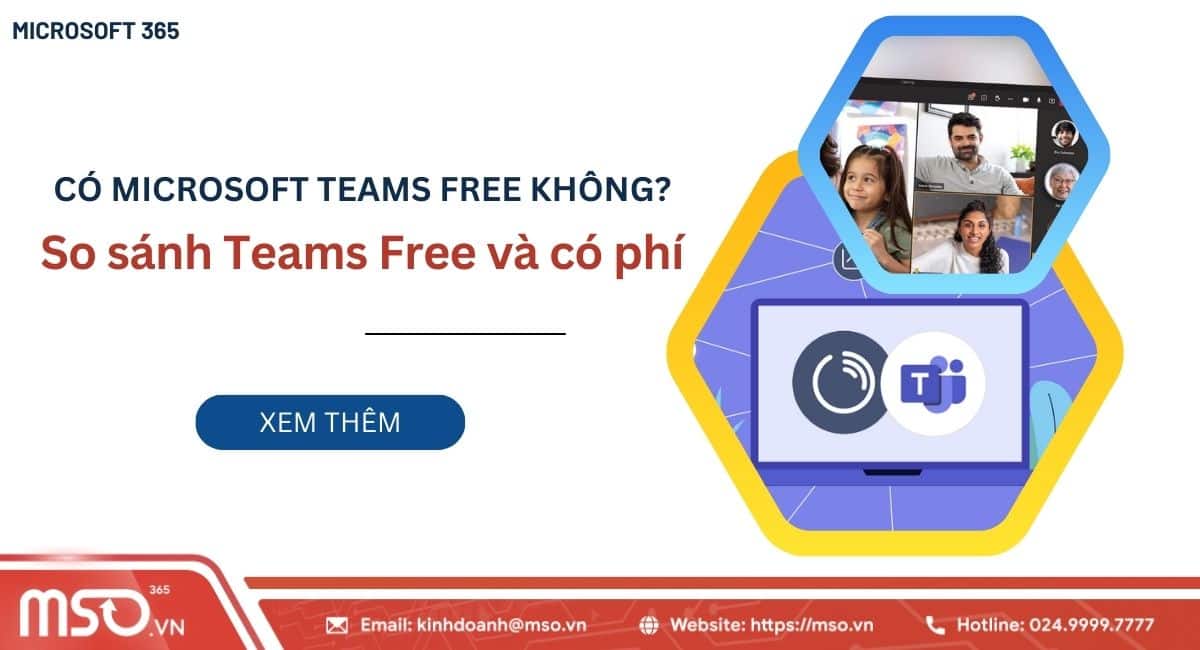 So sánh Microsoft Teams Free và Có Phí cho doanh nghiệp